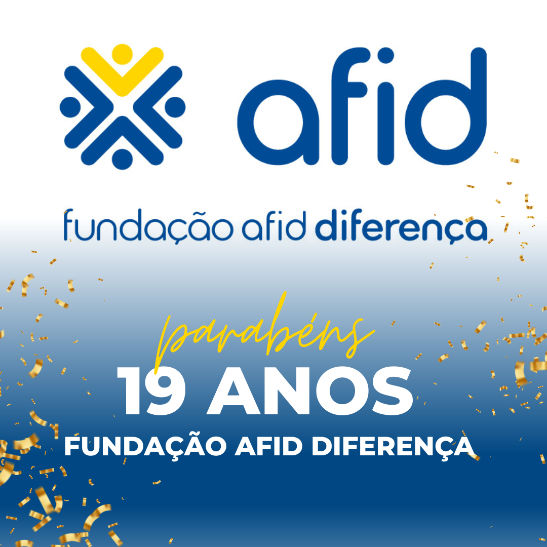 19 ANOS | FUNDAÇÃO AFID DIFERENÇA | AFID | Fundação AFID Diferença
